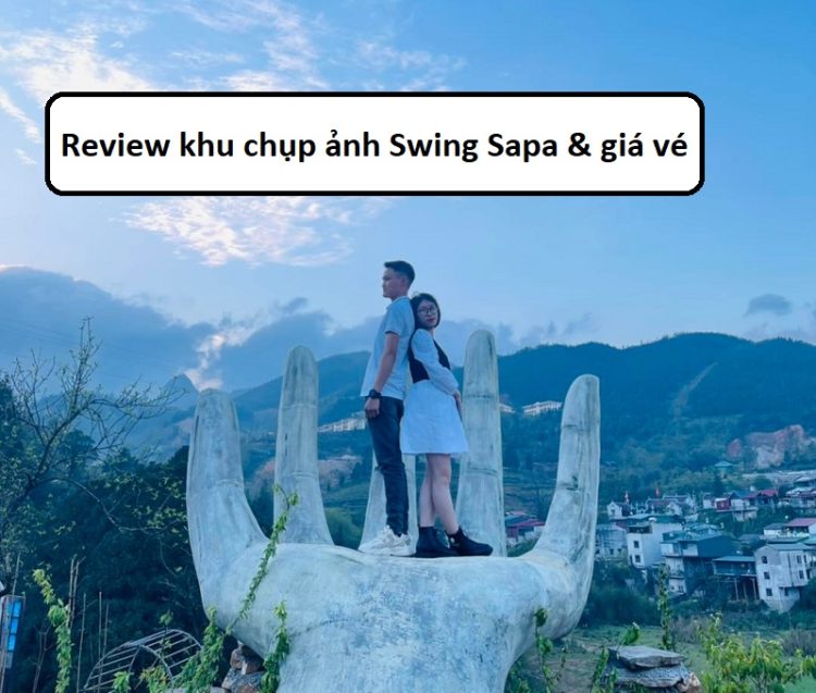 Review Swing Sapa 3/2026: hình ảnh, giá vé, có nên đi không?