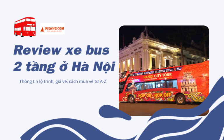 Review đi xe bus 2 tầng ở Hà Nội & giá vé, kinh nghiệm 2026
